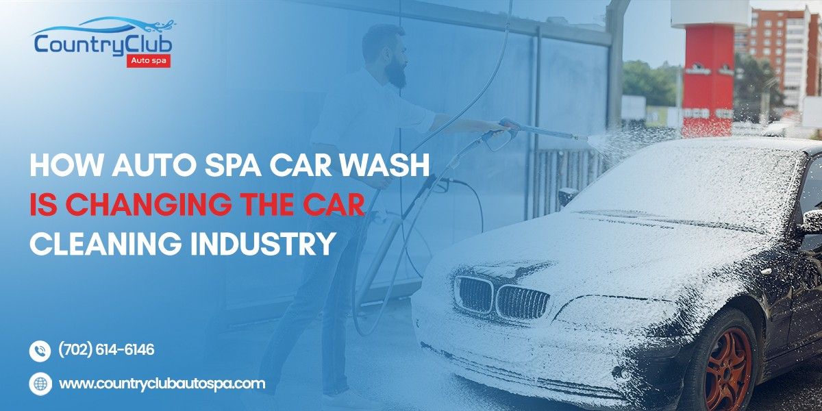 How Auto Spa Car Wash Is Changing the Car Cleaning Industry